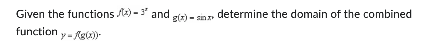 Solved Given the functions f(x)=3x and g(x)=sinx, determine | Chegg.com