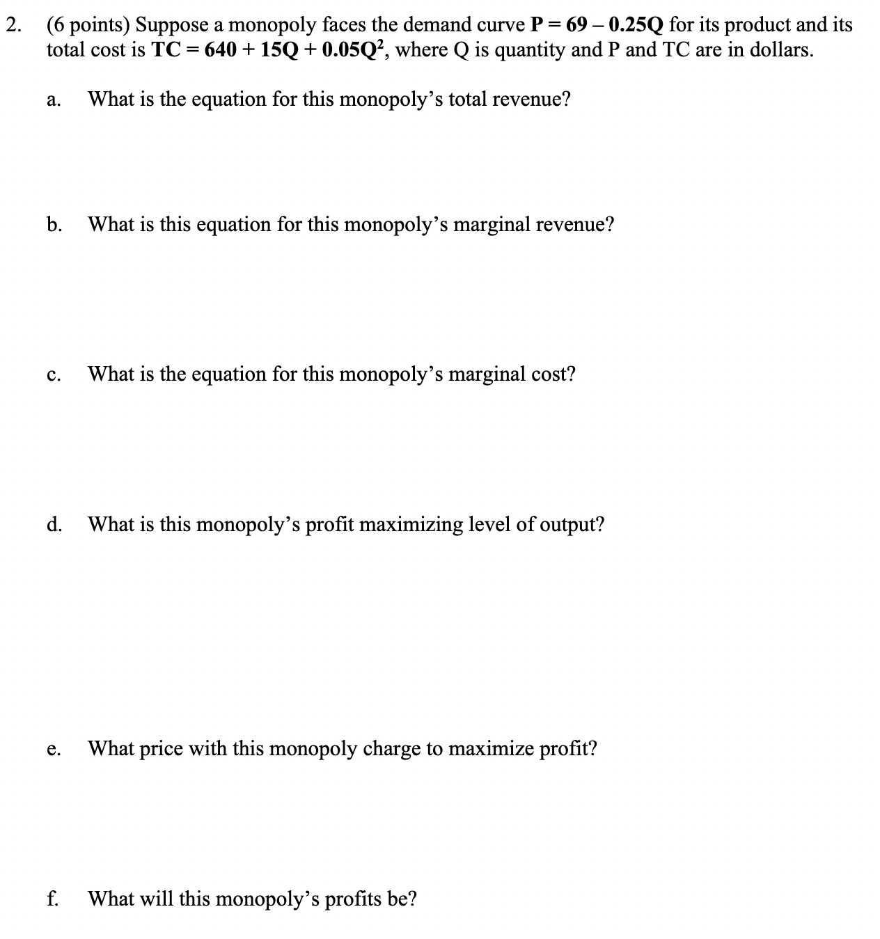 Solved (6 points) Suppose a monopoly faces the demand curve | Chegg.com