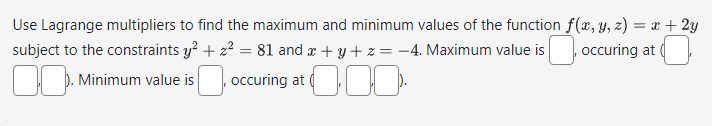Solved Use Lagrange multipliers to find the maximum and | Chegg.com