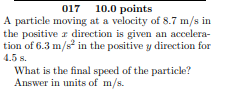 Solved 017,10.0 ﻿pointsA particle moving at a velocity of | Chegg.com