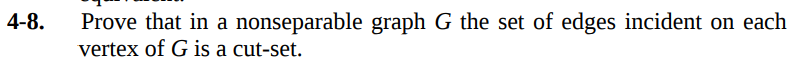 Solved 4-8. Prove that in a nonseparable graph G the set of | Chegg.com