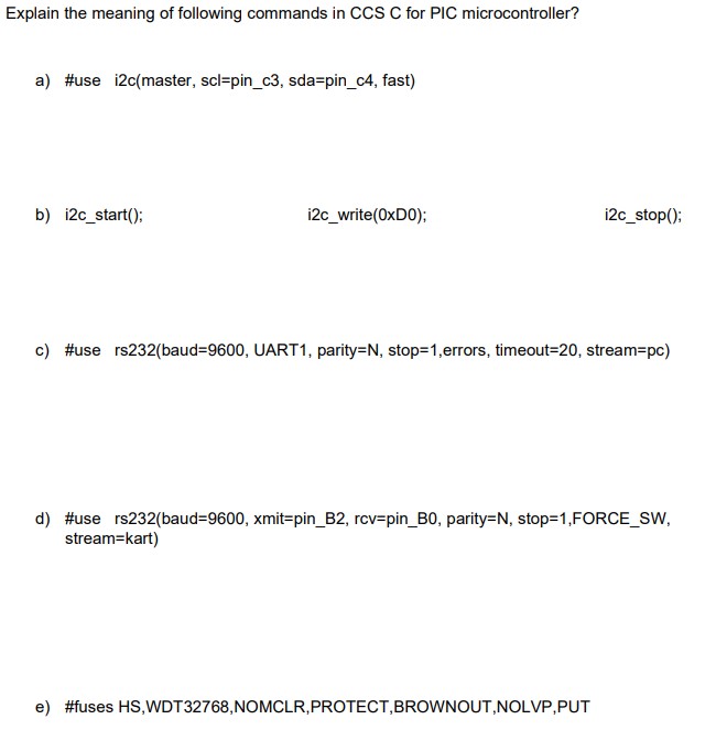Solved Explain the meaning of following commands in CCS C | Chegg.com