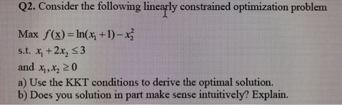 Solved Q2. Consider the following linearly constrained | Chegg.com
