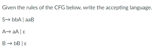 Solved Given the rules of the CFG below, write the | Chegg.com