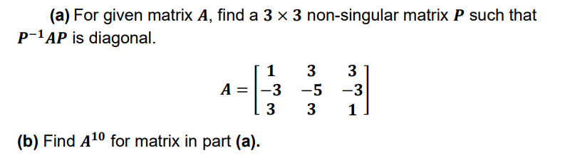 Solved (a) For given matrix A, find a 3 x 3 non-singular | Chegg.com
