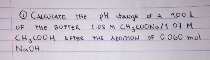 Solved Calculate the pH change of A 100 L Of the Buffer 1.08 | Chegg.com Solved Calculate the pH change of A 100 L Of the Buffer 1.08 | Chegg.com