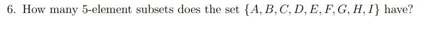 Solved 6. How many 5-element subsets does the set {A, B, C, | Chegg.com