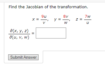 Solved Find the Jacobian of the transformation. x = | Chegg.com