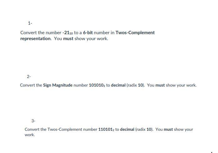 Solved 1- Convert the number -2110 to a 6-bit number in | Chegg.com