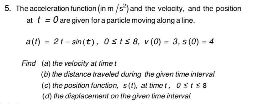 Solved 5 The Acceleration Function Inm S And The