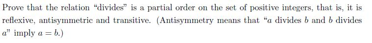 Solved Prove that the relation "divides” is a partial order | Chegg.com