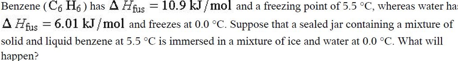Solved Benzene (C6H6) ﻿has ΔHfus =10.9kJmol ﻿and a freezing | Chegg.com