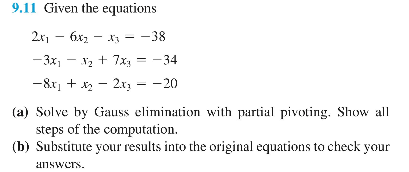 Solved 9.11 Given the equations 2x1 6x2 – x3 = -38 – 3x1 X2 | Chegg.com