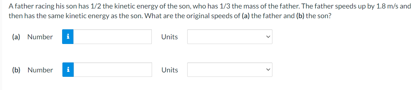 Solved A father racing his son has 1/2 the kinetic energy of | Chegg.com