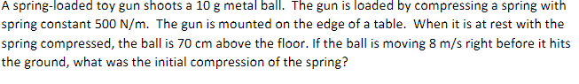 Solved A spring-loaded toy gun shoots a 10 g metal ball. The | Chegg.com