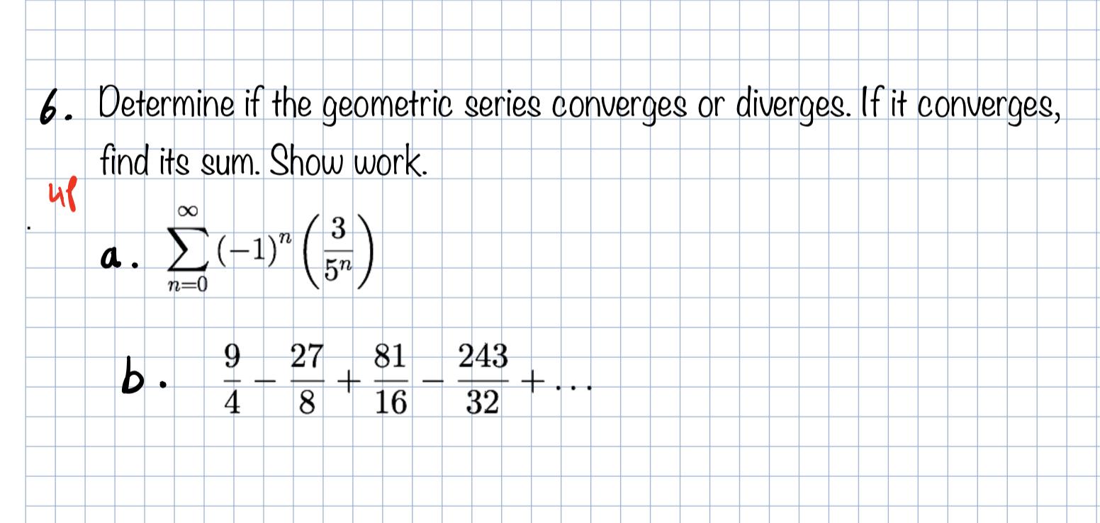 Solved 6. Determine if the geometric series converges or | Chegg.com