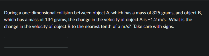 Solved During A One Dimensional Collision Between Object A