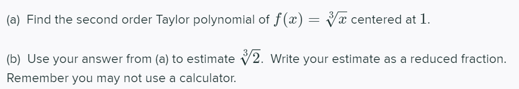 Solved (a) Find the second order Taylor polynomial of f(x) = | Chegg.com