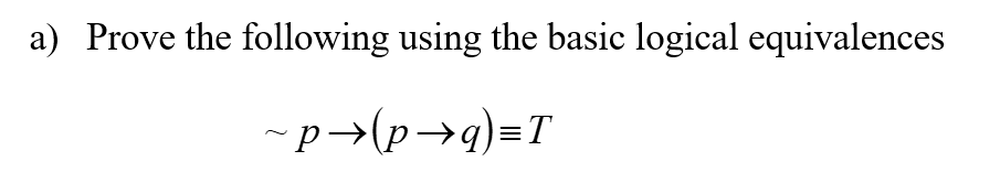 Solved a) Prove the following using the basic logical | Chegg.com