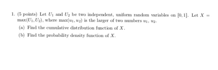 Solved 1. (5 points) Let U1 and U2 be two independent, | Chegg.com Solved 1. (5 points) Let U1 and U2 be two independent, | Chegg.com
