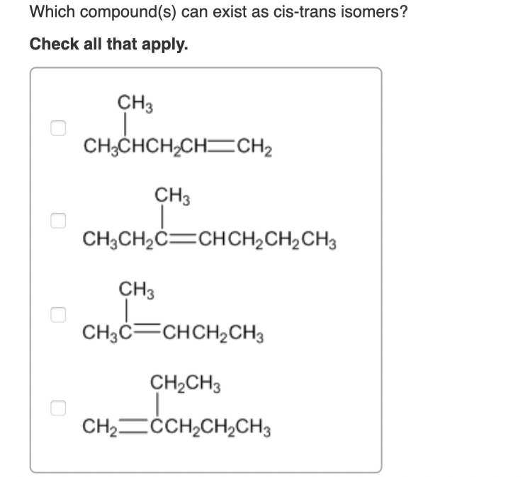 Solved Which compound(s) can exist as cis-trans isomers? | Chegg.com