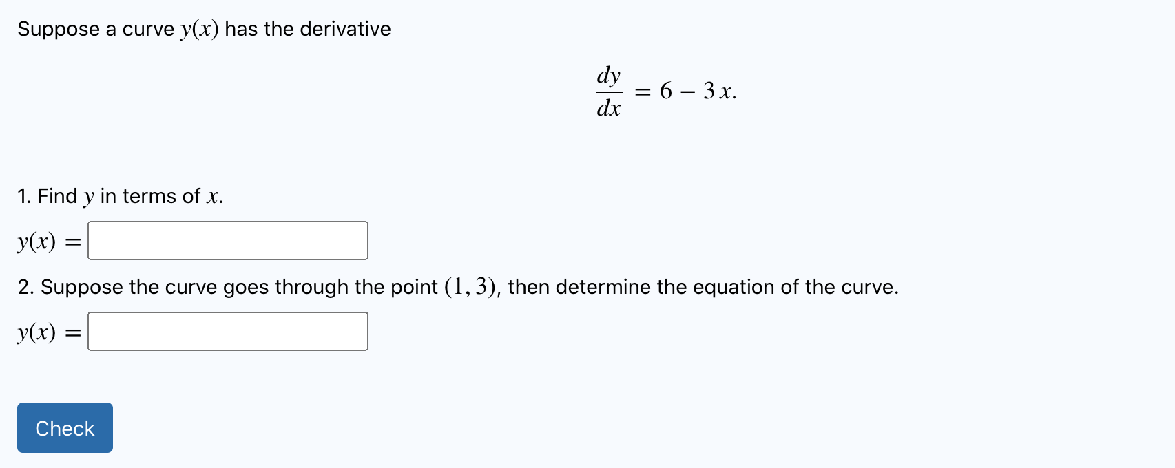 [Solved]: Suppose a curve y(x) has the derivative dy dx