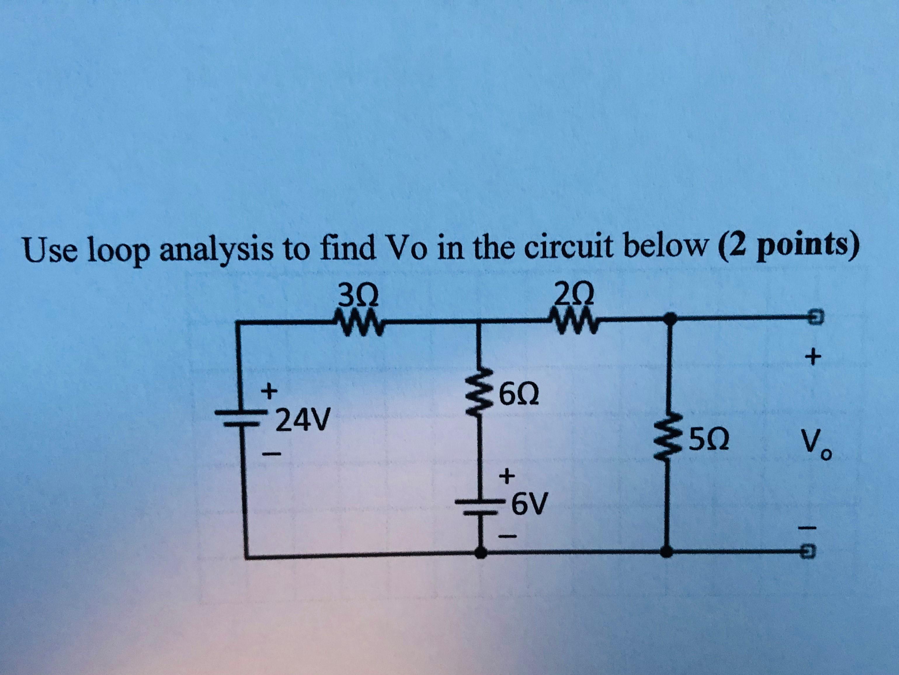 Solved Use loop analysis to find Vo in the circuit below (2 | Chegg.com