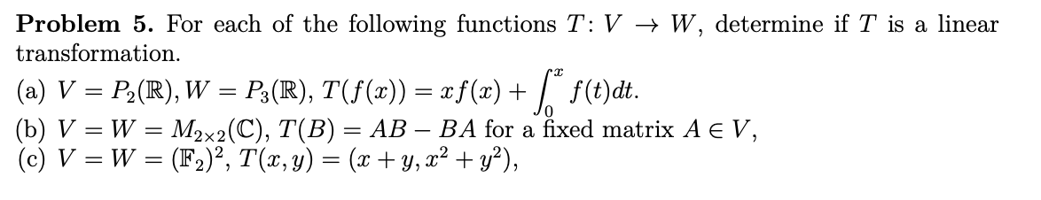 Solved Problem 5. For each of the following functions T:V→W, | Chegg.com