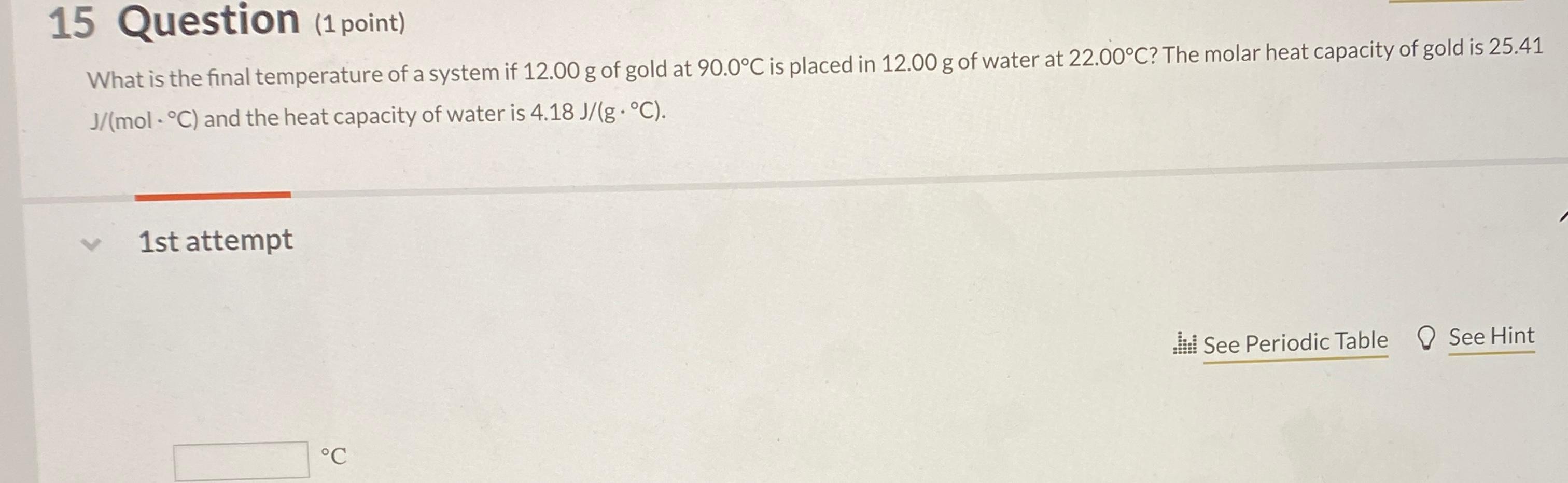 Solved 15 Question (1 point) What is the final temperature | Chegg.com