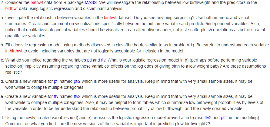 Solved 2. Consider the birthwt data from R package MASS. We | Chegg.com