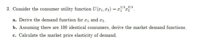Solved 3. Consider the consumer utility function U(x1,x2) = | Chegg.com