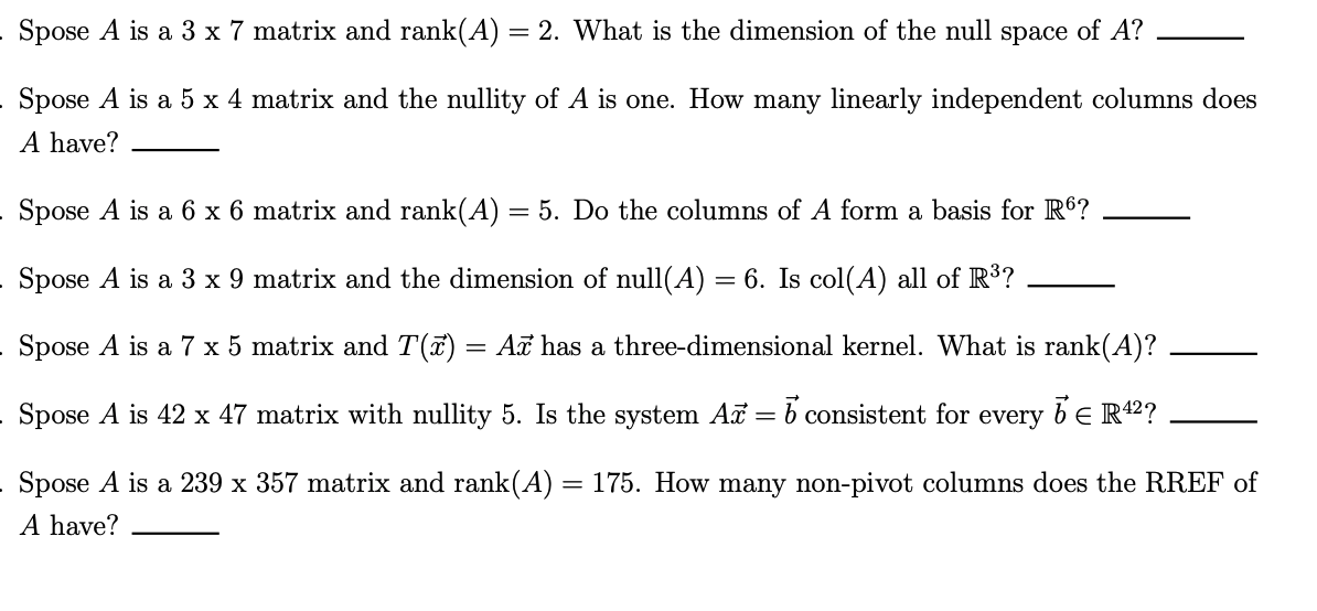 Solved Spose A is a 3 x 7 matrix and rank(A) = = 2. What is | Chegg.com