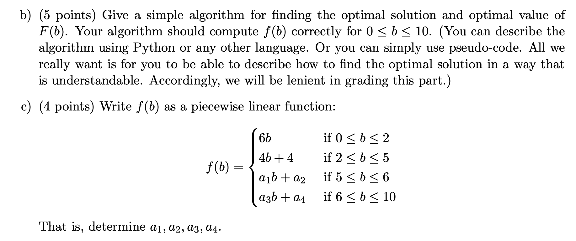 Solved b) (5 points) Give a simple algorithm for finding the | Chegg.com Solved b) (5 points) Give a simple algorithm for finding the | Chegg.com