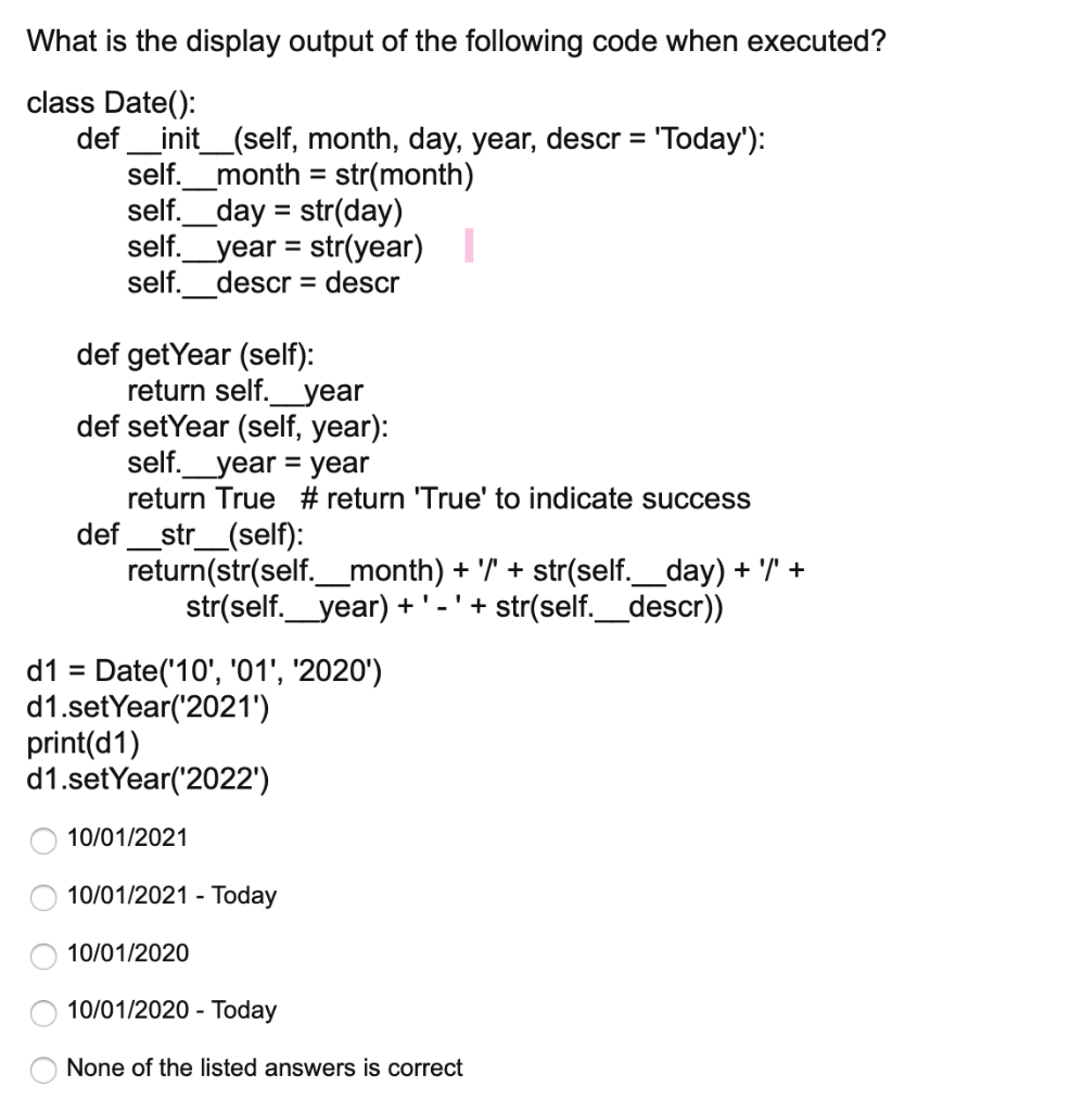 Solved class Date(): def __init__(self, month, day, year, | Chegg.com