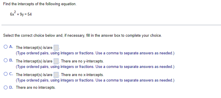 Solved Find the intercepts of the following equation. | Chegg.com