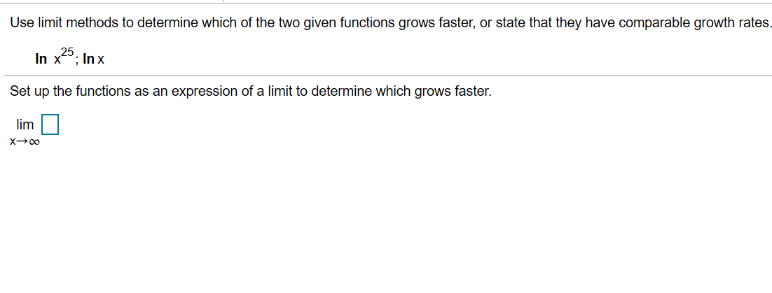 Solved Use limit methods to determine which of the two given | Chegg.com