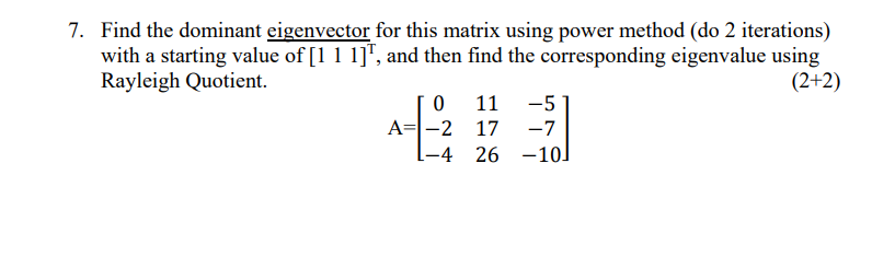 Solved 7. Find the dominant eigenvector for this matrix | Chegg.com