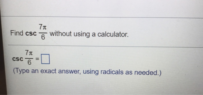 Solved Find csc without using a calculator. 兀 6 (Type an | Chegg.com