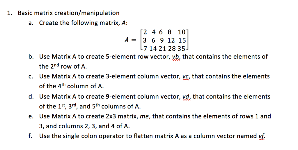 Solved 1. Basic matrix creation/manipulation a. Create the | Chegg.com
