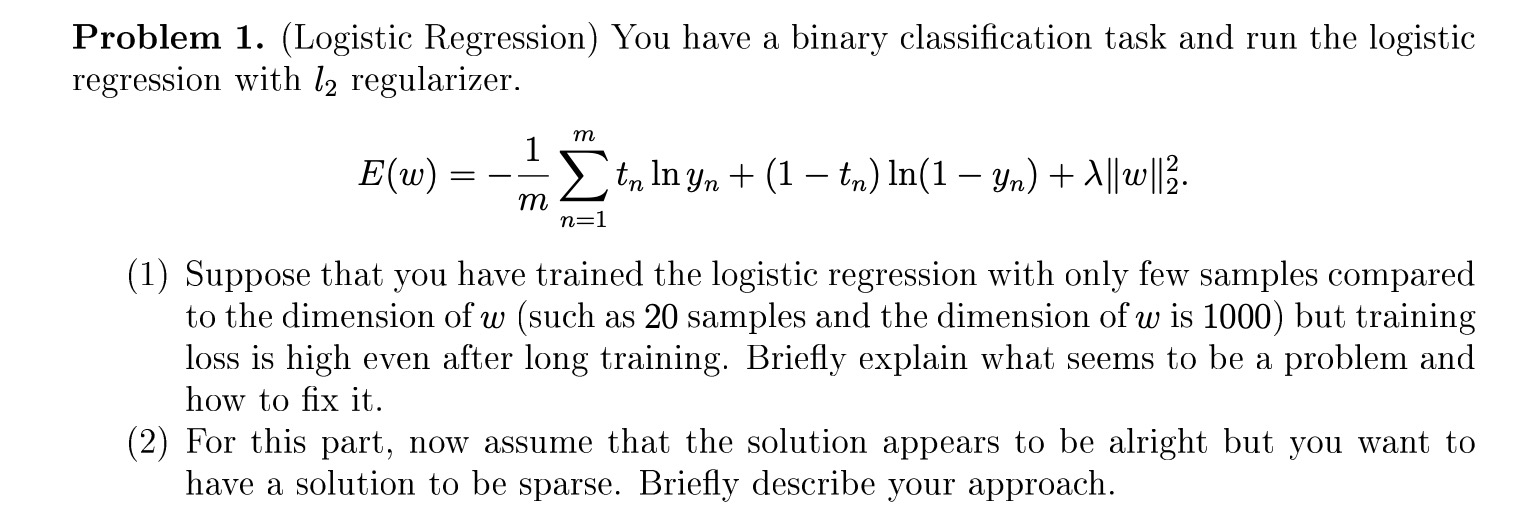 Solved Problem 1. (Logistic Regression) You have a binary | Chegg.com