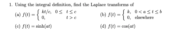 Solved 1. Using the integral definition, find the Laplace | Chegg.com