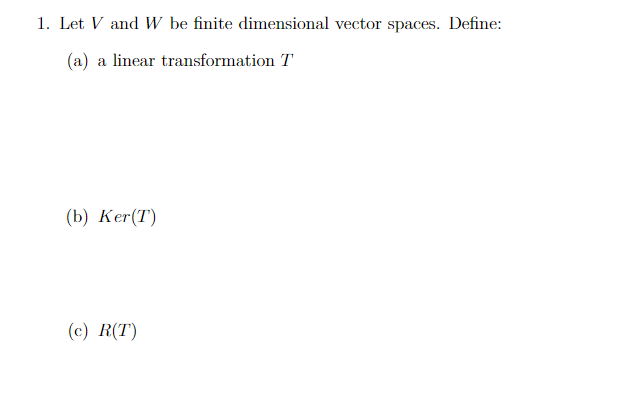 Solved 1. Let V and W be finite dimensional vector spaces. | Chegg.com