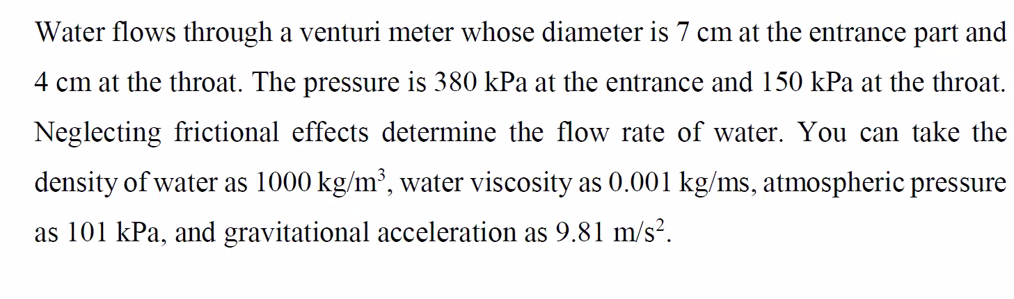 Solved Water flows through a venturi meter whose diameter is | Chegg.com