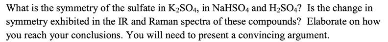 Solved What is the symmetry of the sulfate in K2SO4, in | Chegg.com