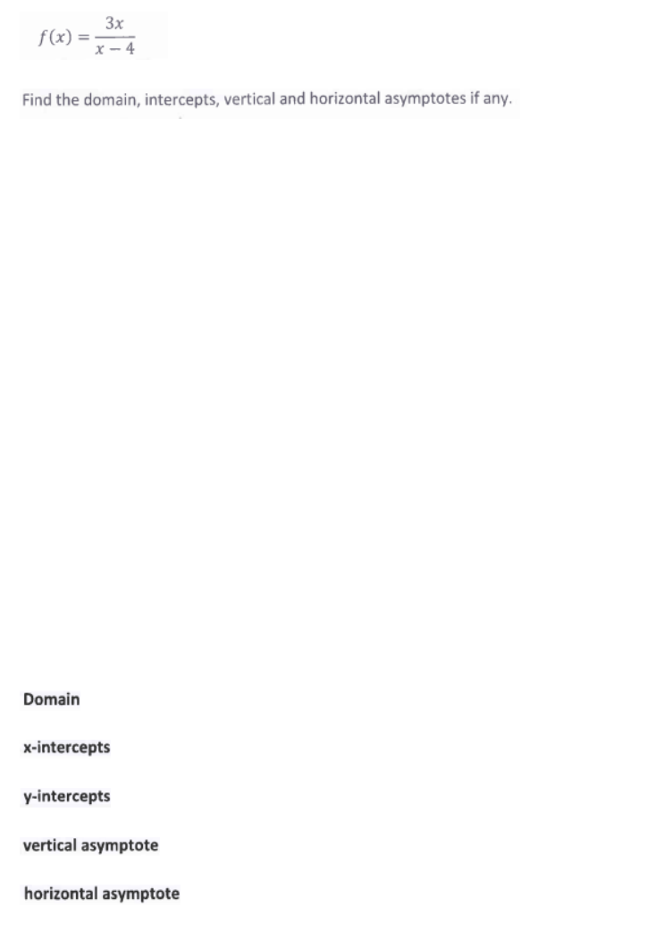 Solved f(x)=x−43x Find the domain, intercepts, vertical and | Chegg.com
