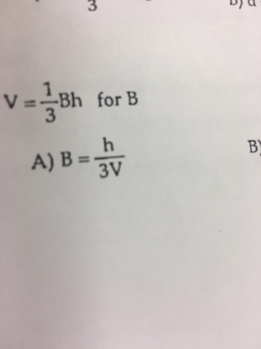 Solved 3 V= Bh for B B) 3V | Chegg.com