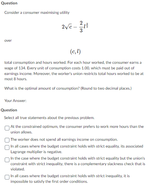 Solved Consider a consumer maximising utility 2c−32l23 over | Chegg.com