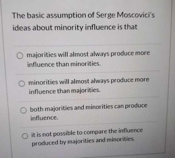 Solved The basic assumption of Serge Moscovici's ideas about | Chegg.com