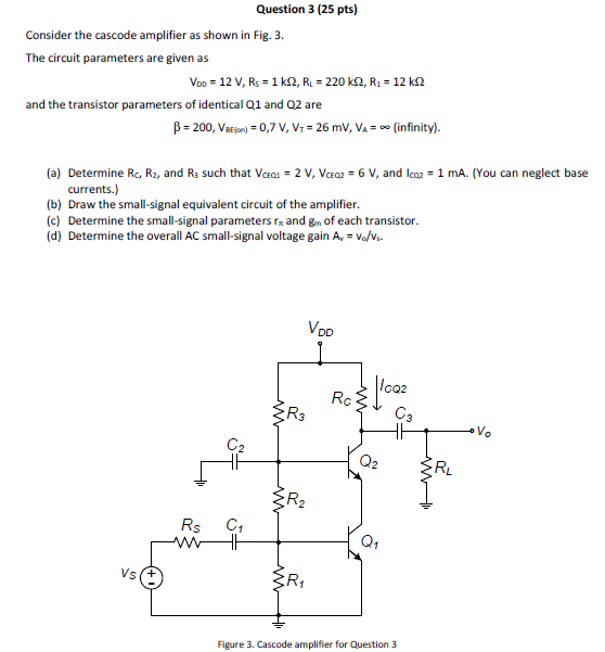 Solved Question 3 (25 pts) Consider the cascode amplifier as | Chegg.com