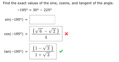 Solved Find the exact values of the sine, cosine, and | Chegg.com